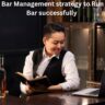 Top 10 Bar Management Tips to Boost Your Bar Business